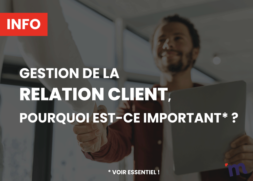 Gestion de la relation clients : Pourquoi est-ce essentiel ? - Mobil outils